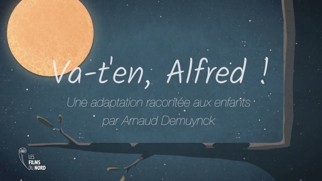Présentation de Va-t’en, Alfred ! par Arnaud Demuynck | Vidéo ...